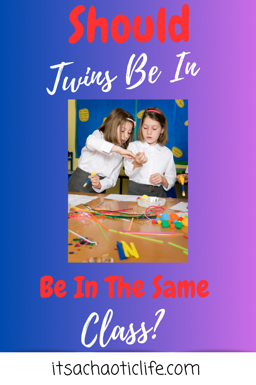 Should Twins Be In The Same Class? - It's a Chaotic Life